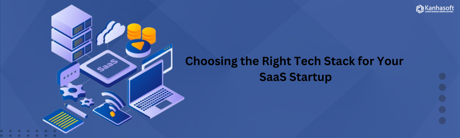 Guide for Choosing the Right Tech Stack for Your SaaS Startup