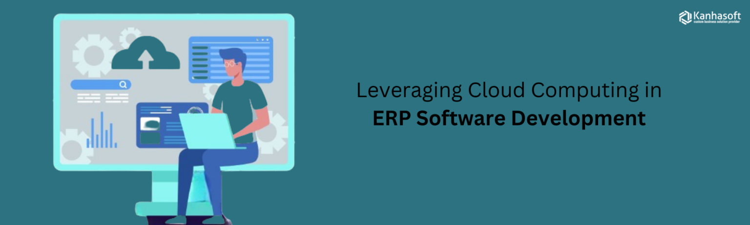Leveraging Cloud Computing in ERP Software Development